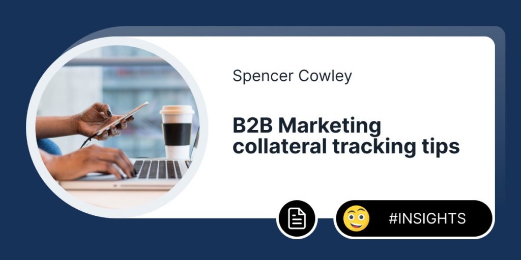 Understand your Clients Better with Marketing Collateral Tracking